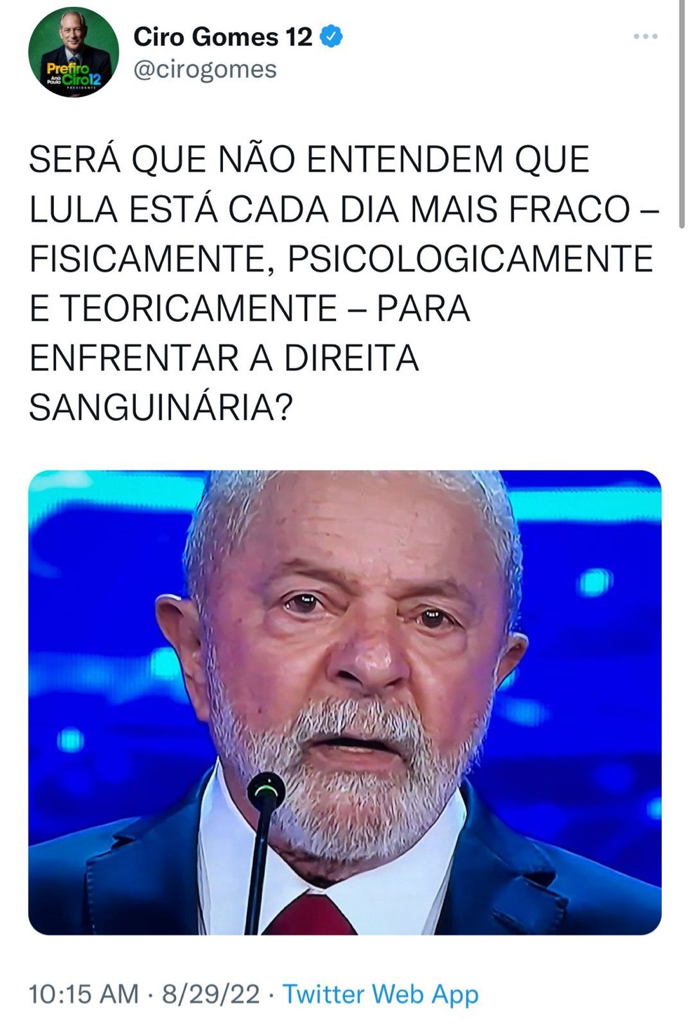 Ciro diz que Lula está fraco fisicamente mas depois apaga publicação