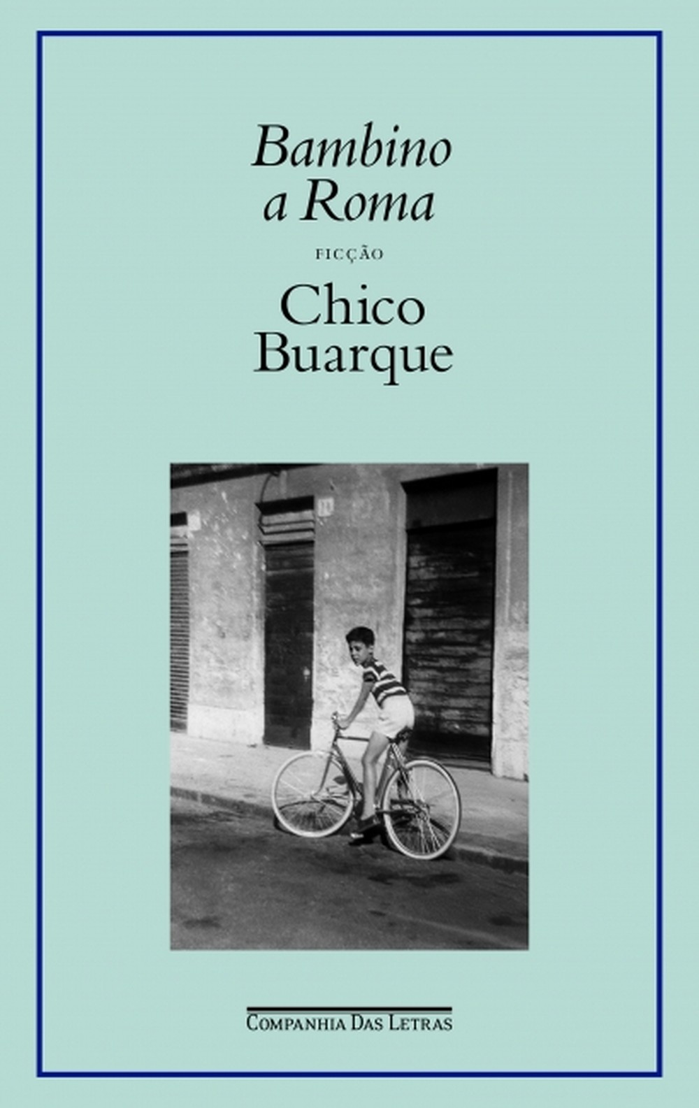 Crítica: Em 'Bambino a Roma', Chico Buarque reinventa sua infância na ...