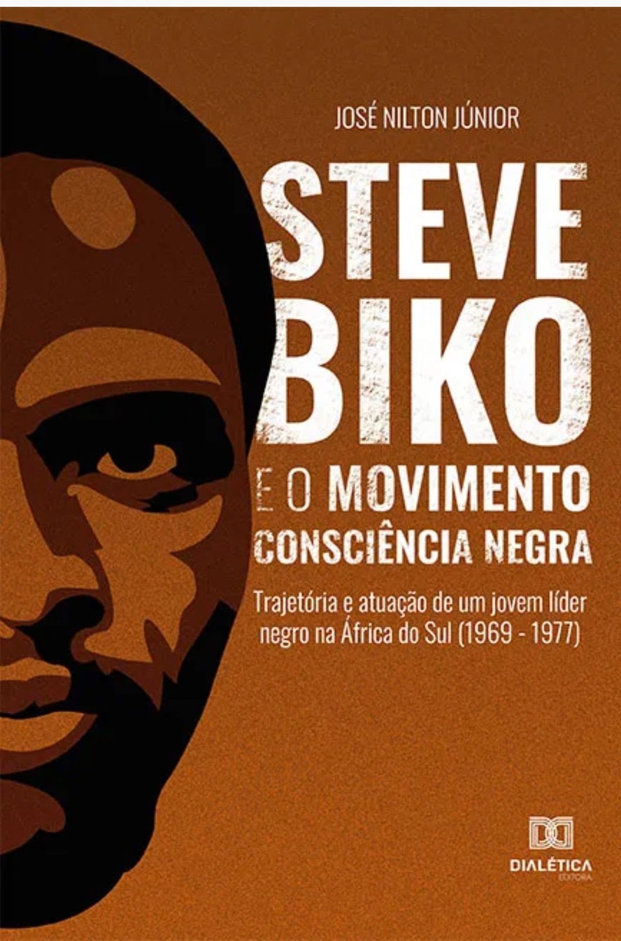 Historiador lança livro sobre Steve Biko, líder negro anti-apartheid na ...